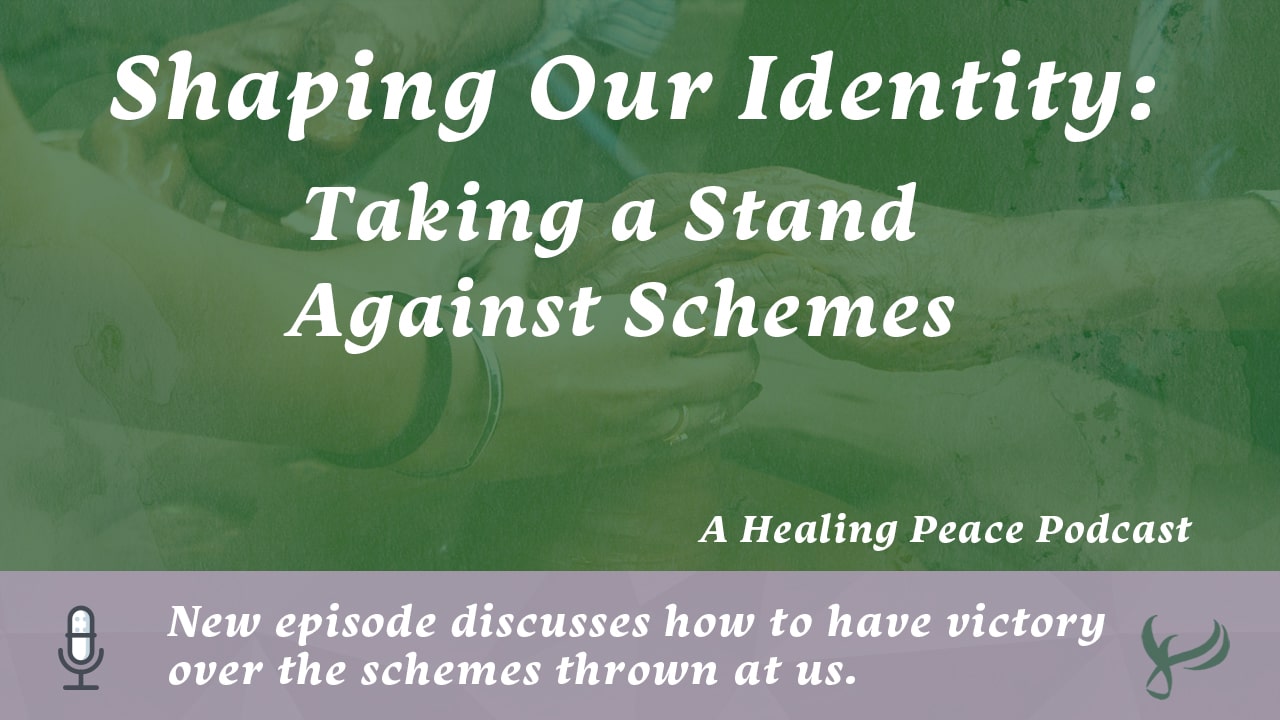 31. Shaping Our Identity: E18 – Taking a Stand Against Schemes | A ...