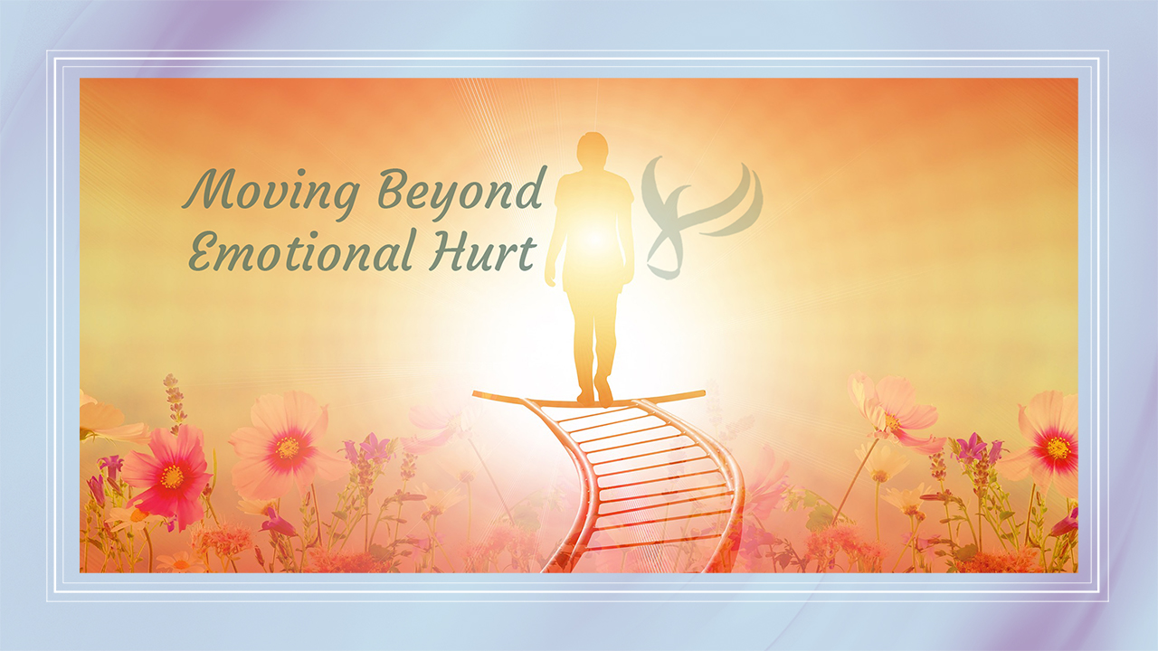 Moving Beyond Emotional Hurt: Course | A Healing Peace